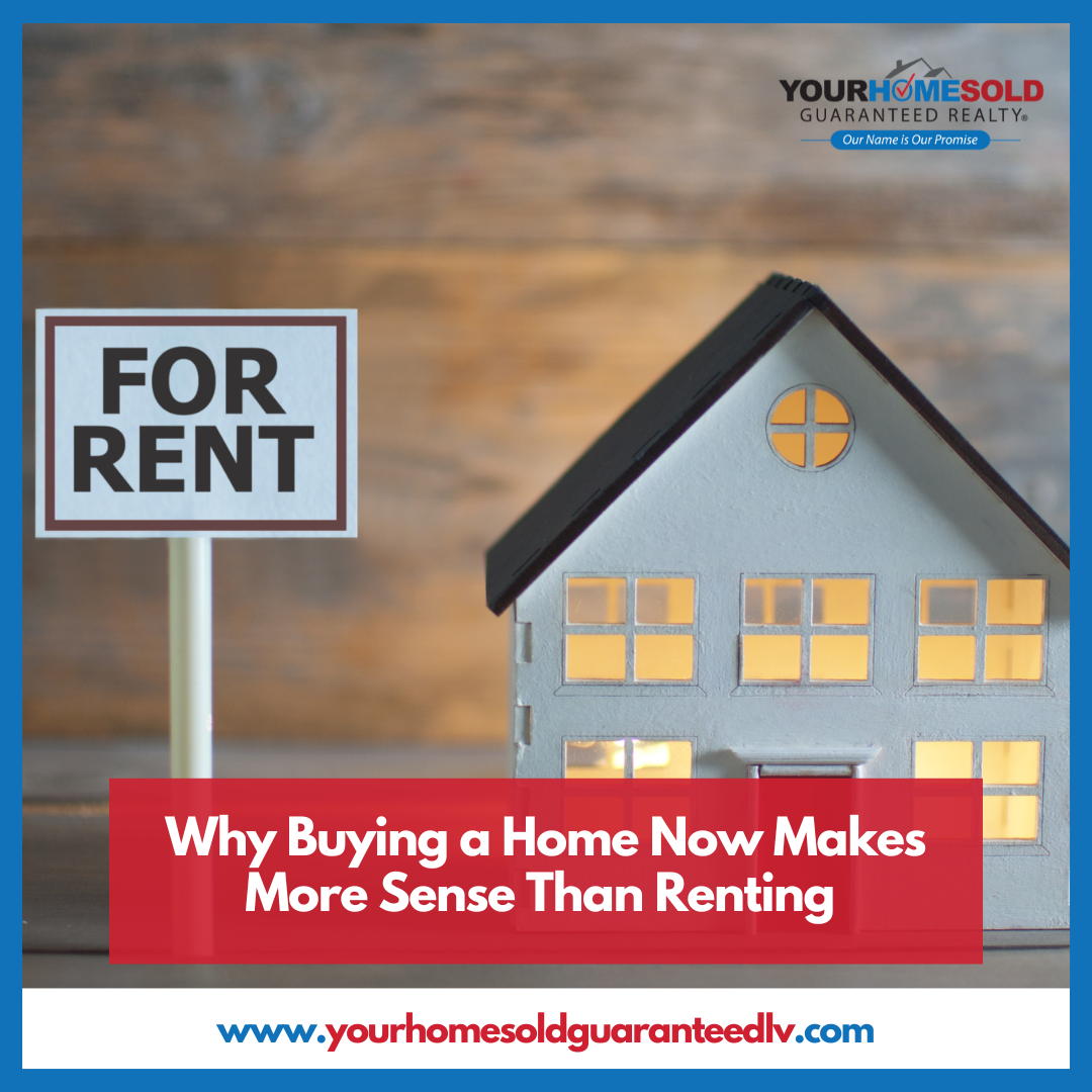 Why Buying a Home Now Makes More Sense Than Renting